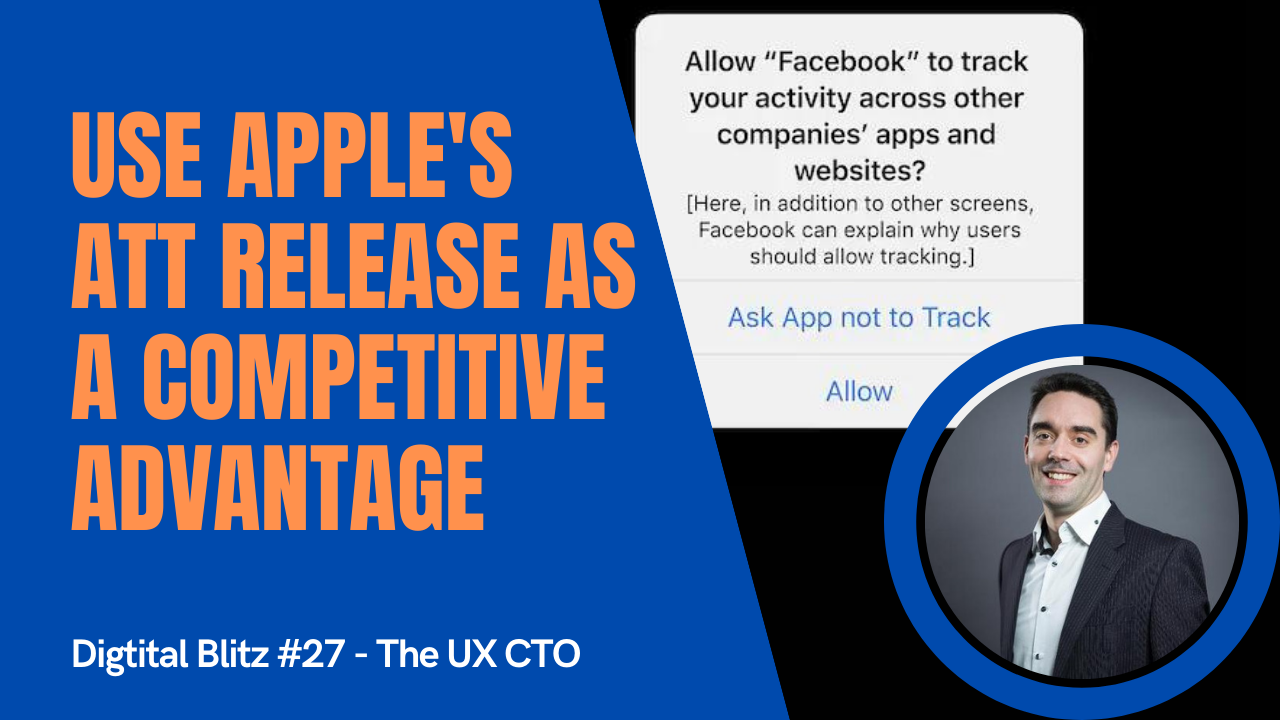 Use Apple's App Tracking Transparency as a competitive advantage ...